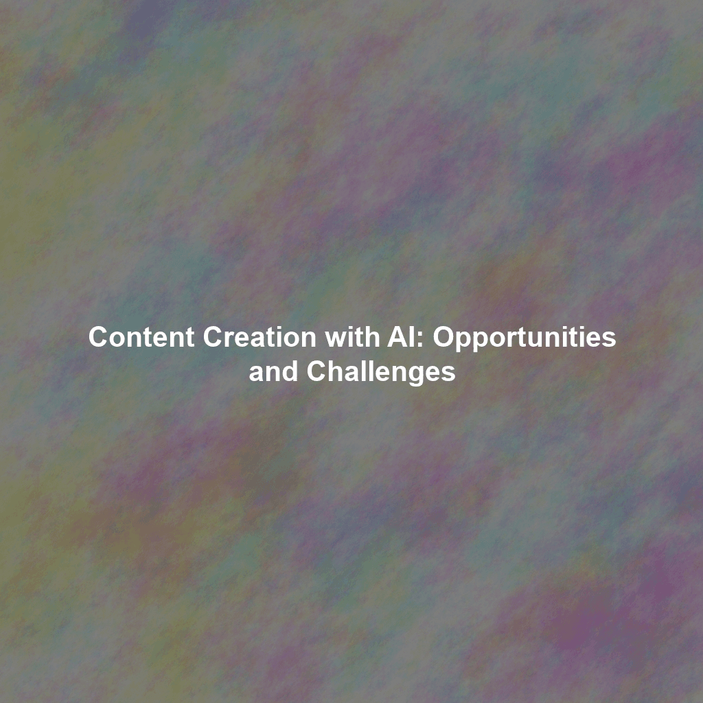 Content Creation with AI: Opportunities and Challenges | Content Hurricane
