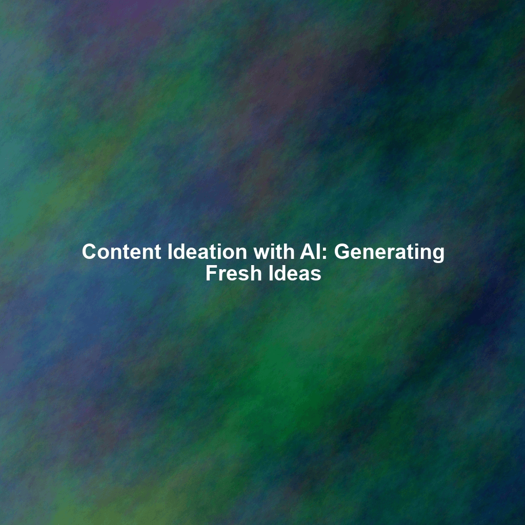 Content Ideation with AI: Generating Fresh Ideas | Content Hurricane