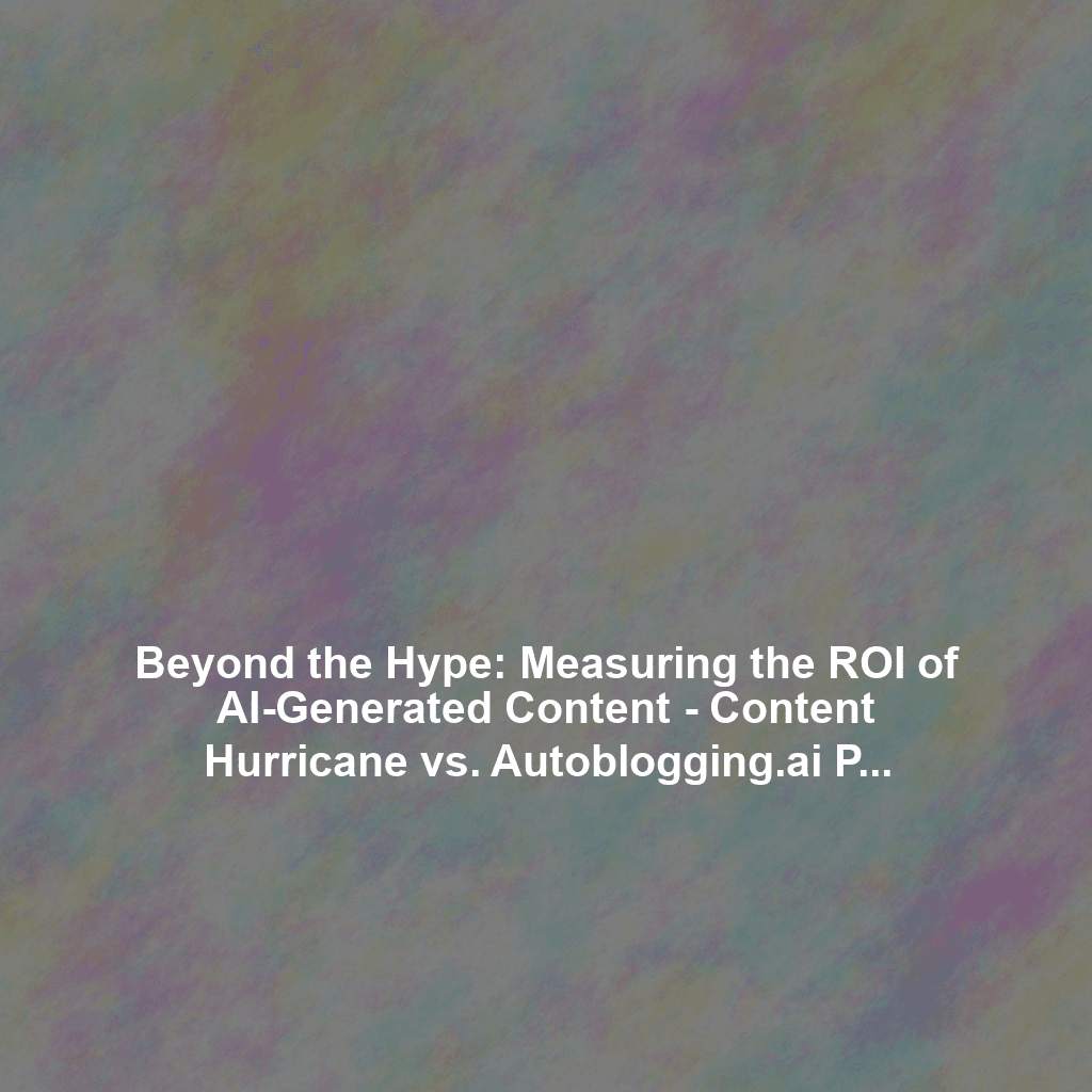 Benchmarking Content Hurricane vs. Autoblogging.ai Performance