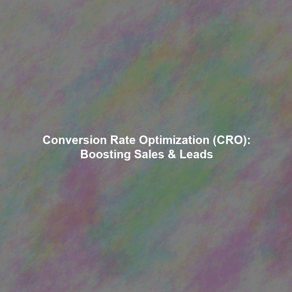 Conversion Rate Optimization (CRO): Boosting Sales & Leads | Content ...