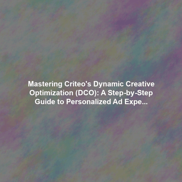 Supercharge Ads: A Complete Guide to Criteo Dynamic Creative Optimization