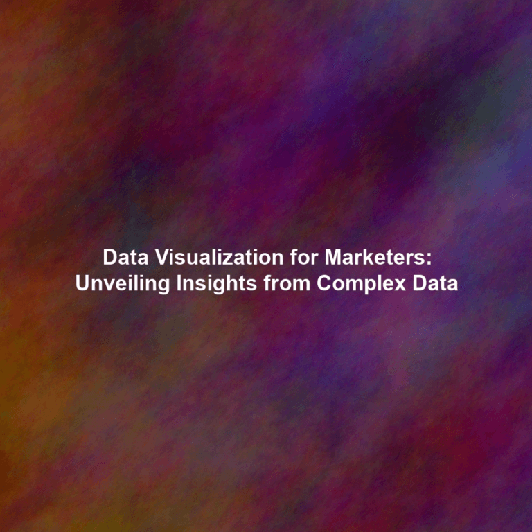 Data Visualization for Marketers: Unveiling Insights from Complex Data ...