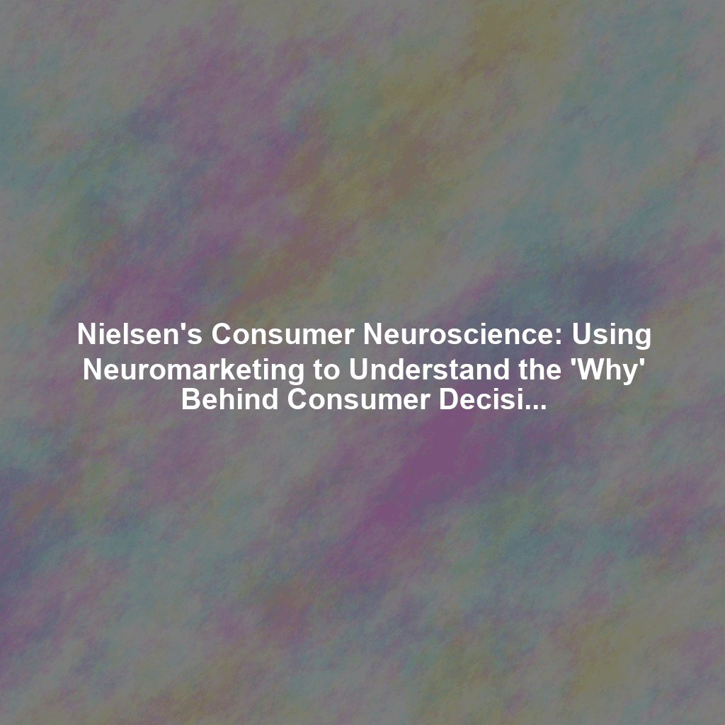 Nielsen's Consumer Neuroscience Approach