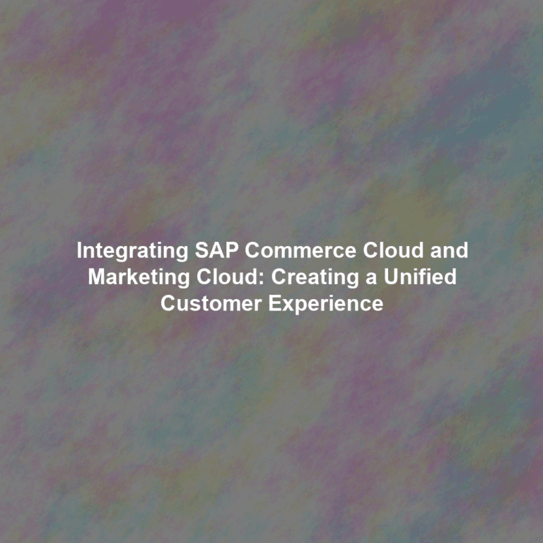Integrate SAP Commerce & Marketing Cloud for Unified CX