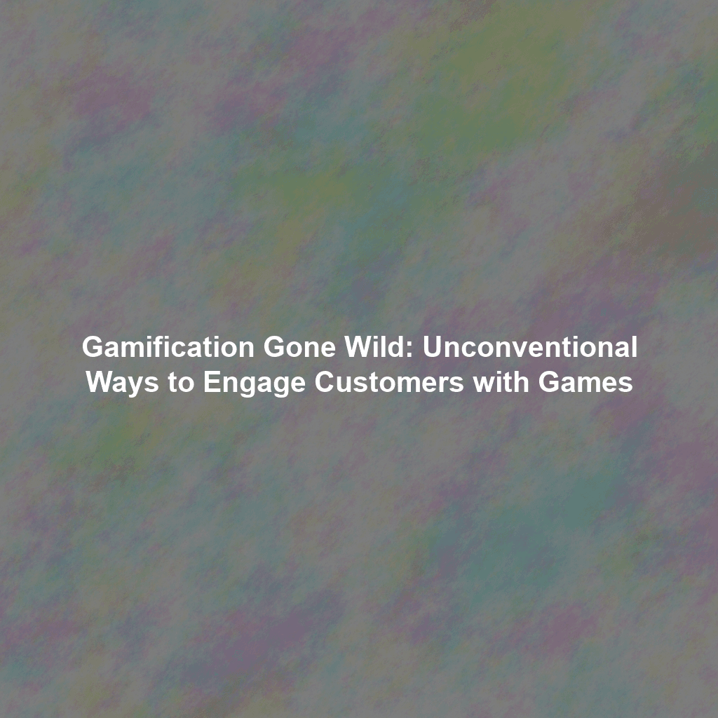 Get Weird, Get Leads: Unconventional Gamification That Works