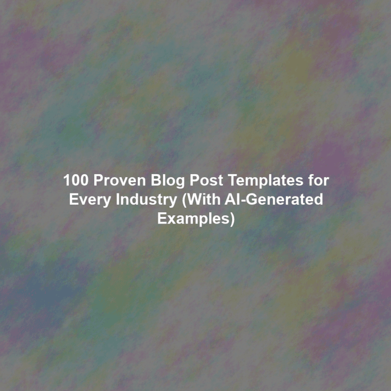100 Blog Post Templates: AI Examples for Every Industry