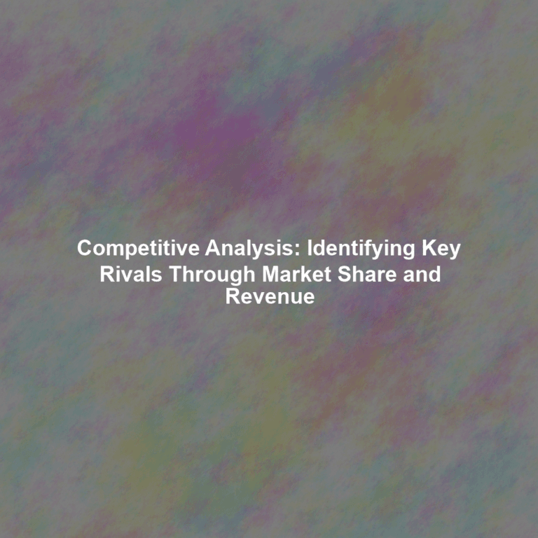 Identifying Key Competitors: Market Share & Revenue Analysis