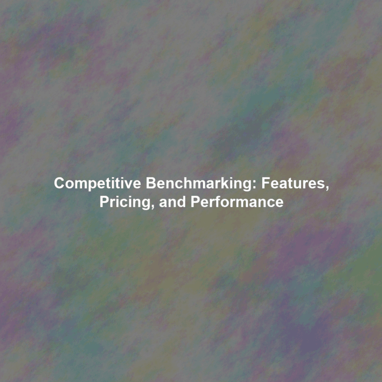 Competitive Benchmarking: A Guide to Features, Pricing & Performance